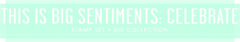 This is Big Sentiments: Celebrate